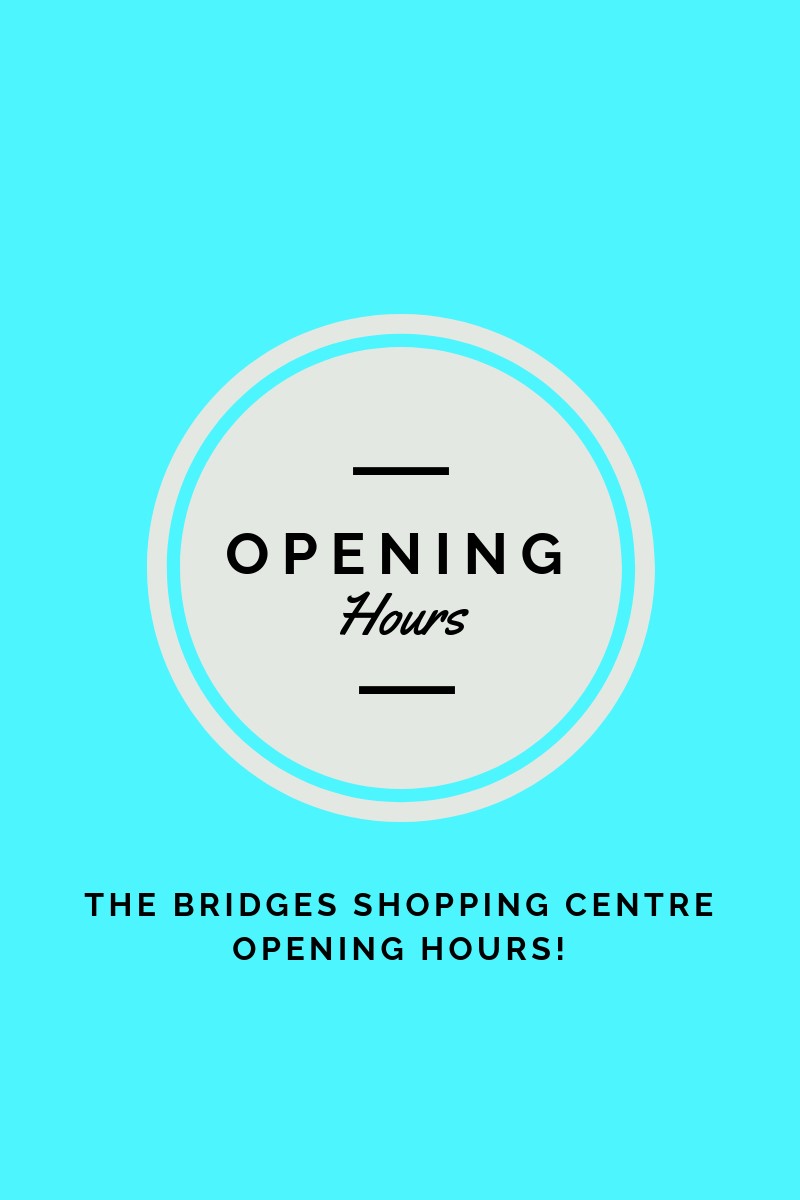 Opening hours - The Bridges Shopping Centre, Sunderland